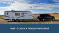 How to Check a Trailer VIN Number | Easy Step-by-Step Guide