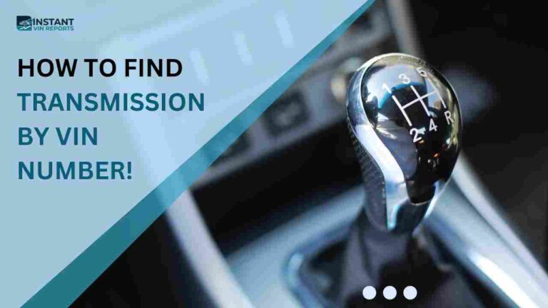 How to Find Transmission by VIN Number: A Complete Guide